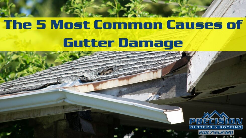 The 5 Most Common Causes of Gutter Damage - Precision Gutters and Roofing
